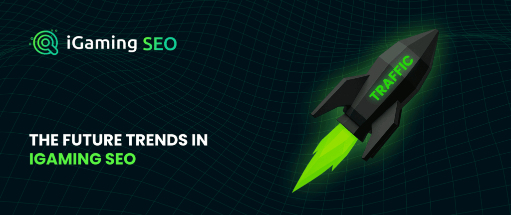 Gambling trends and the Future Trends in iGaming SEO